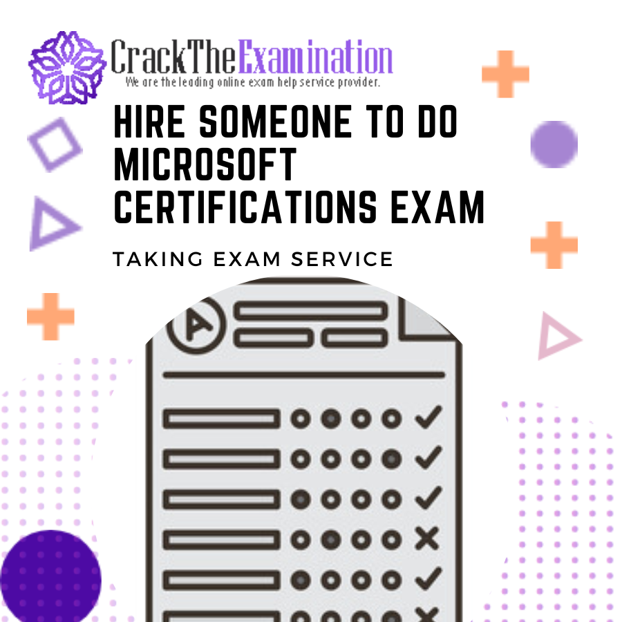 Hire Someone to do Microsoft Certifications Exam | Taking Exam Services